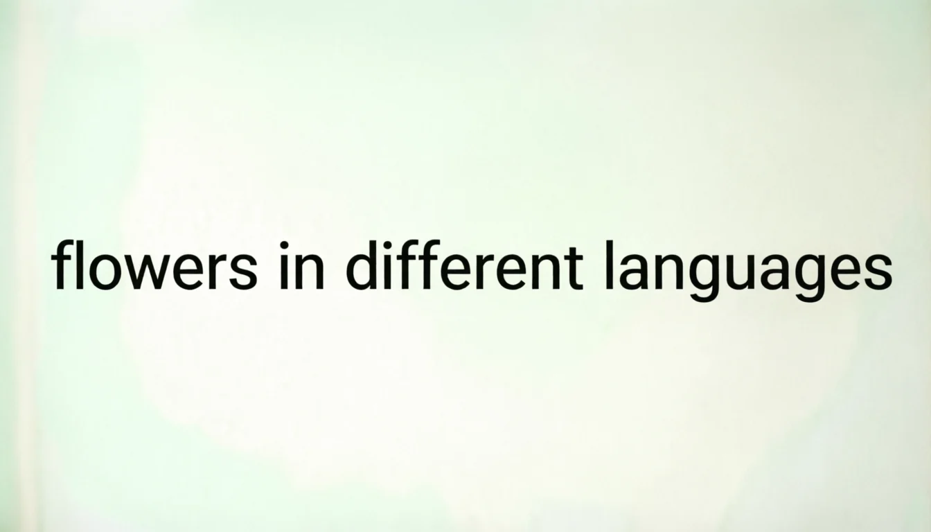 Flowers in Different Languages: 70 Ways to Say Flowers Around the World