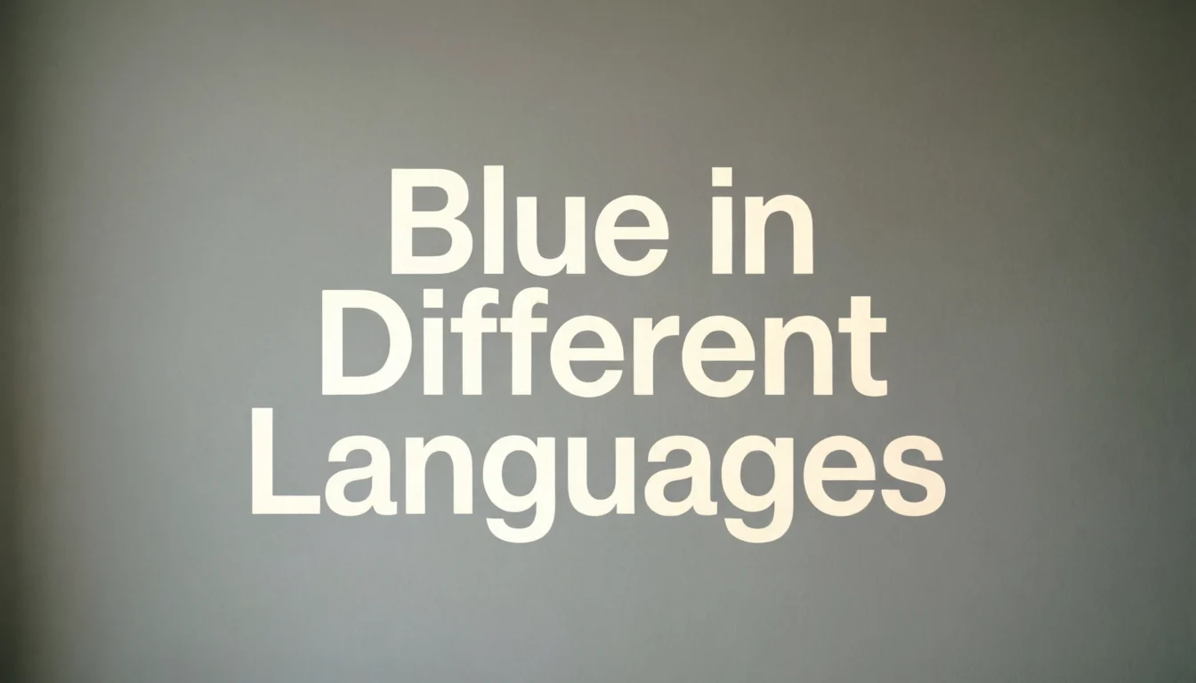 Blue in Different Languages: 70 Ways to Say Blue Around the World